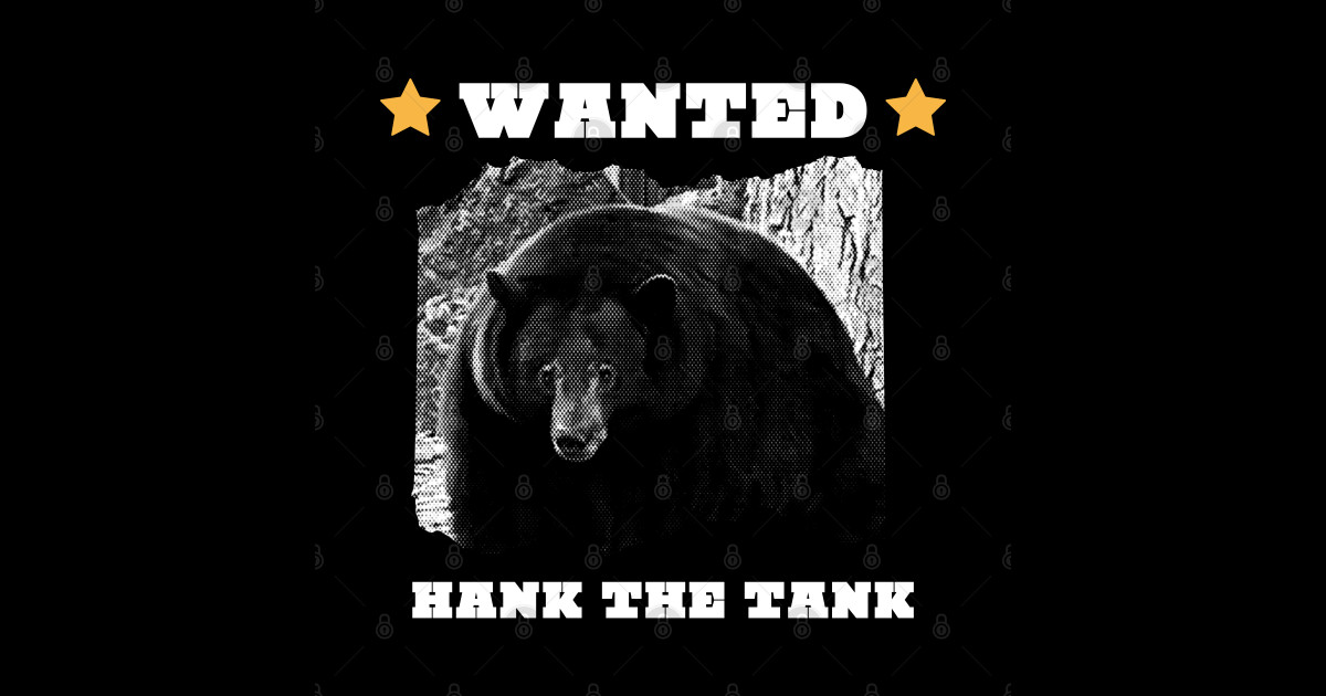 Wanted Hank The Tank - Hank The Tank - Sticker | TeePublic