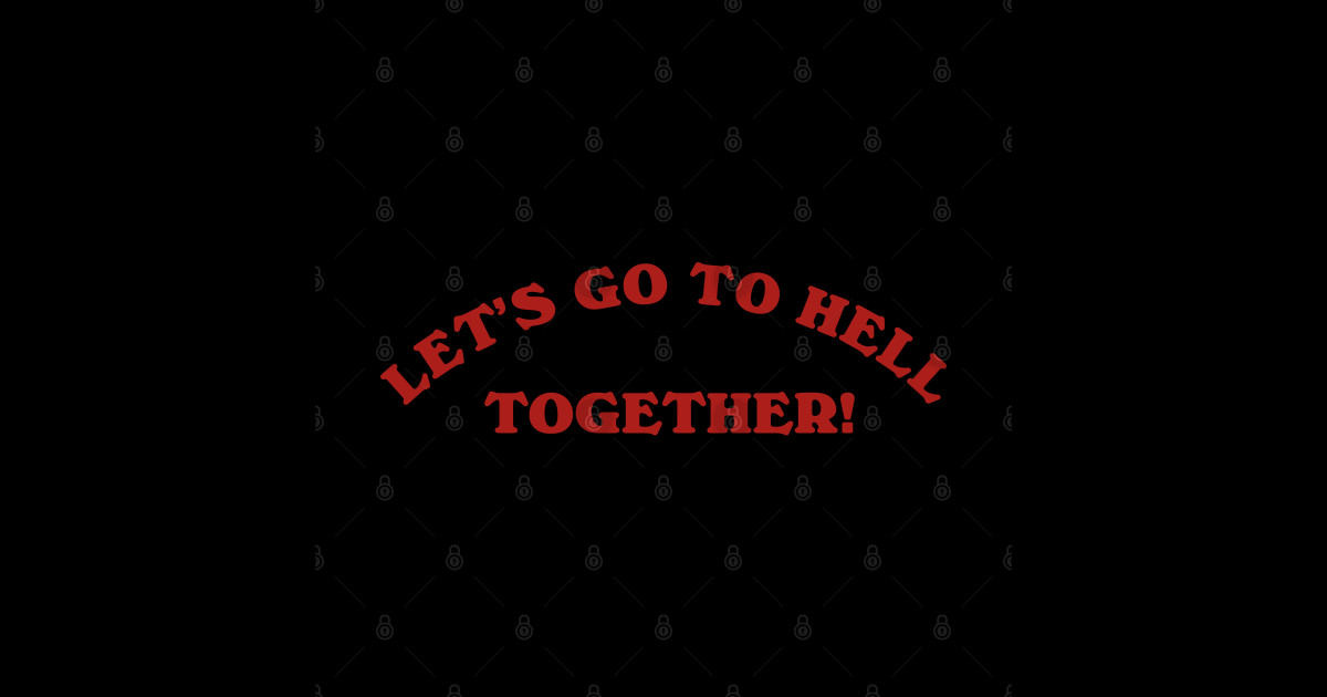Funny Let's Go To Hell Together Vintage Aesthetics - Lets Go To Hell ...