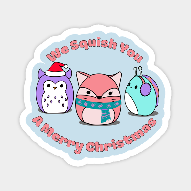 We Squish You A Merry Christmas - Christmas - Magnet | TeePublic