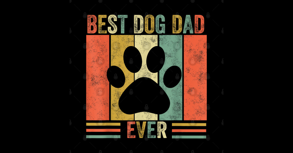 Vintage Father's Day Best Dad Ever Dog Lover - Dad - Sticker | TeePublic