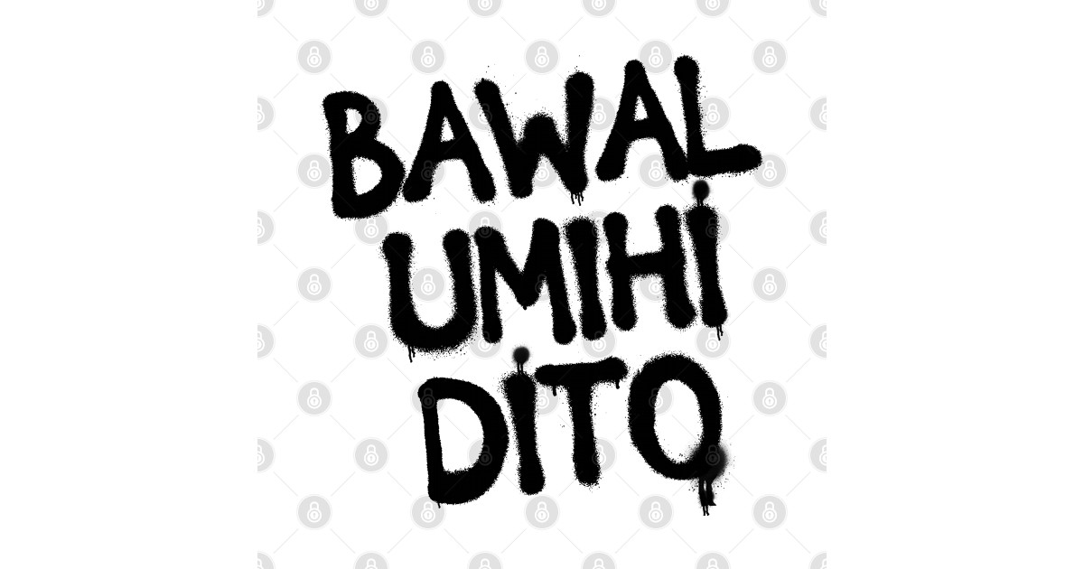 BAWAL UMIHI DITO SPRAY PAINT BATHROOM POSTER - Jollibee - T-Shirt ...