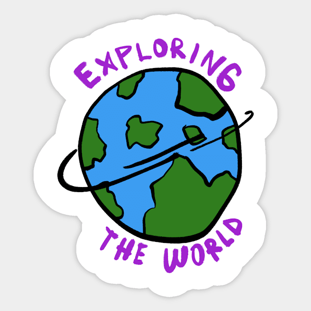 Exploring The World - Explore The World - Sticker | TeePublic