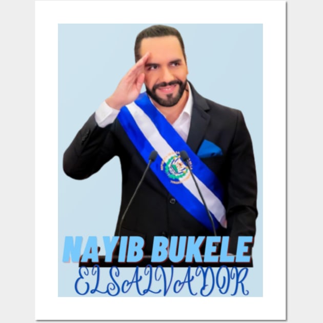 NAYIB BUKELE, PRESIDENTE DE EL SALVADOR - Bukele - Posters and Art ...