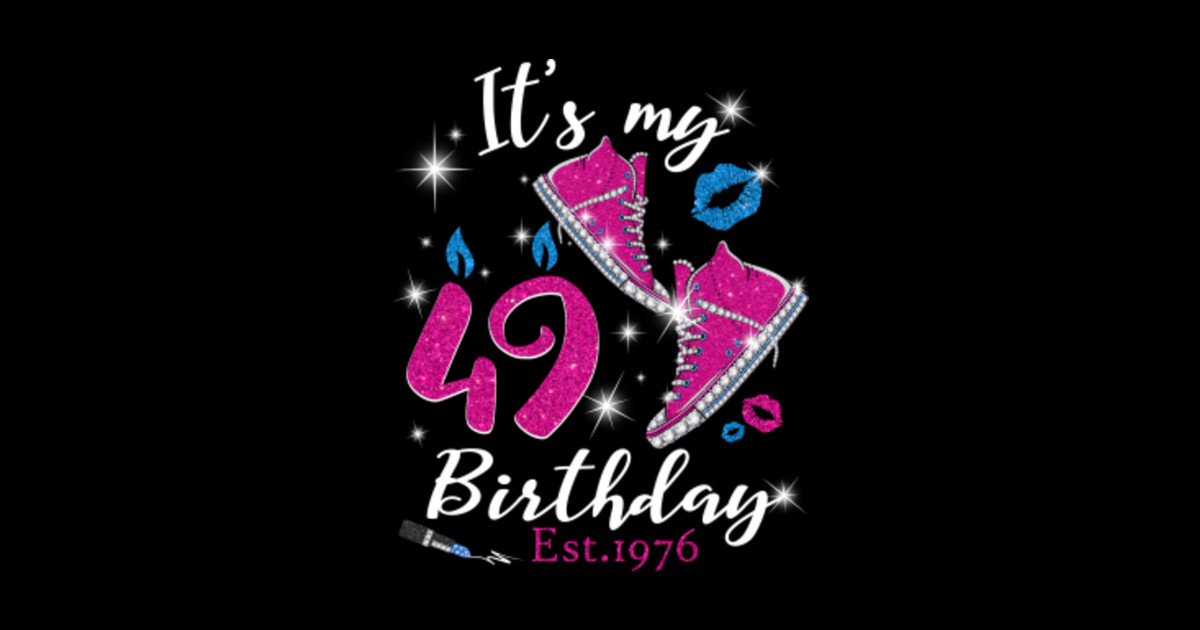 Womens It's My 49th Birthday EST 1976 49 Years Old Diamond - 49th ...