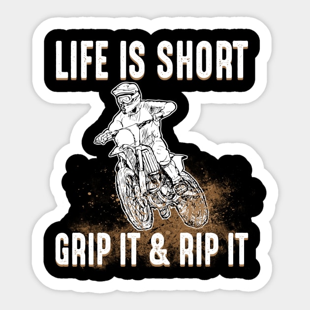 Life Is Short Grip It & Rip It - Motorbike Dirt Bike - Dirtbike ...