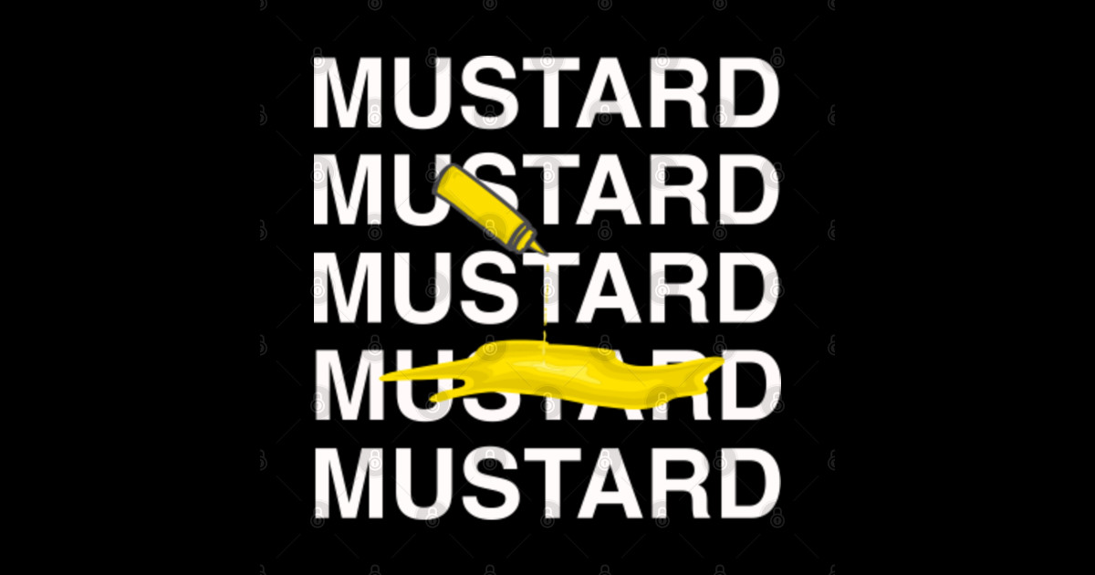 Funny Mustard Meme Parody For Men Women - Mustard - Sticker | TeePublic