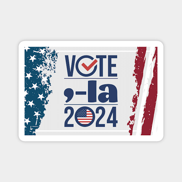 Vote comma-la 2024 Election Poster - Election 2024 - Magnet | TeePublic