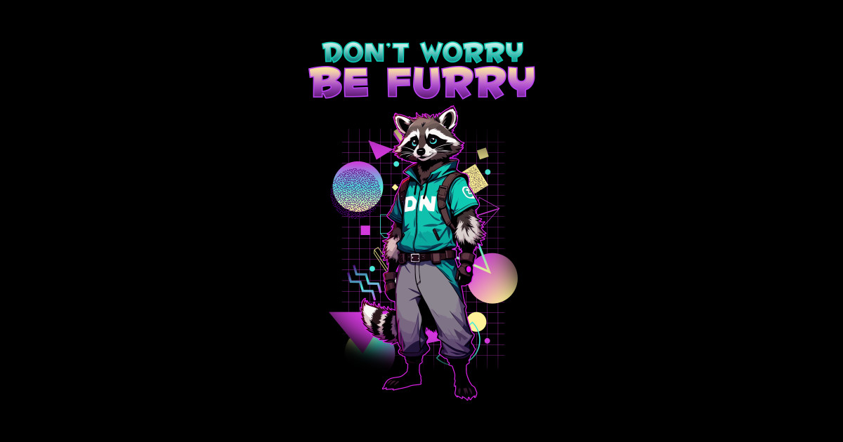 Don't Worry Be Furry I Furry Cosplay Raccoon Fandom - Furry - Sticker ...