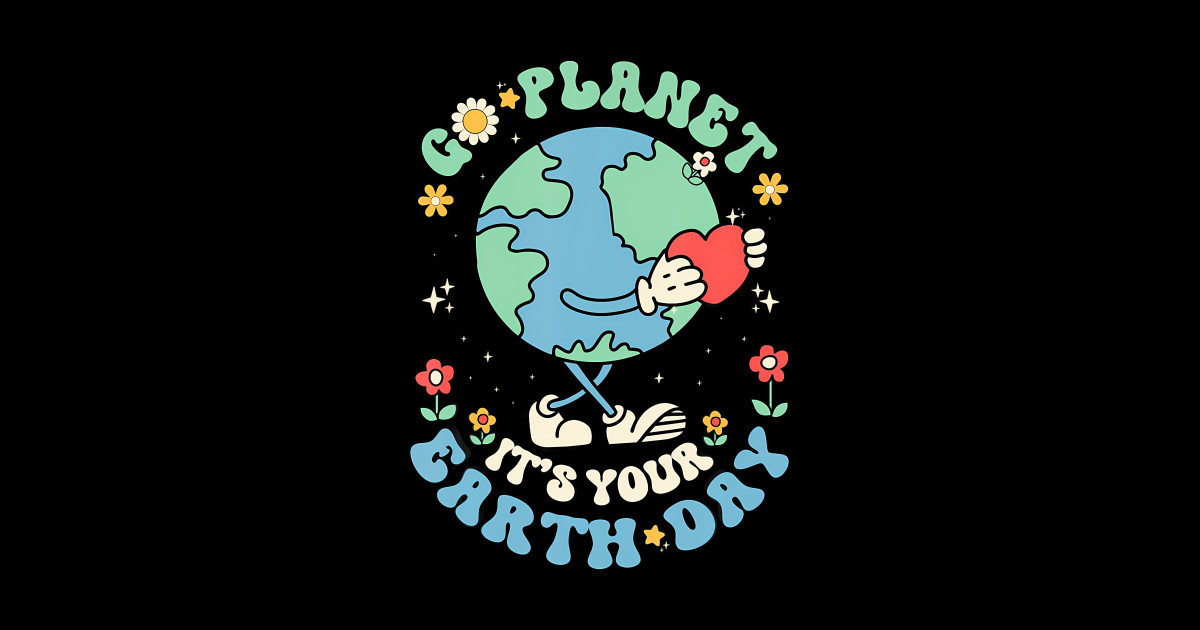 Cute Go Planet Its Your Earth Day 2024 Teacher Kids Groovy - Cute Go ...
