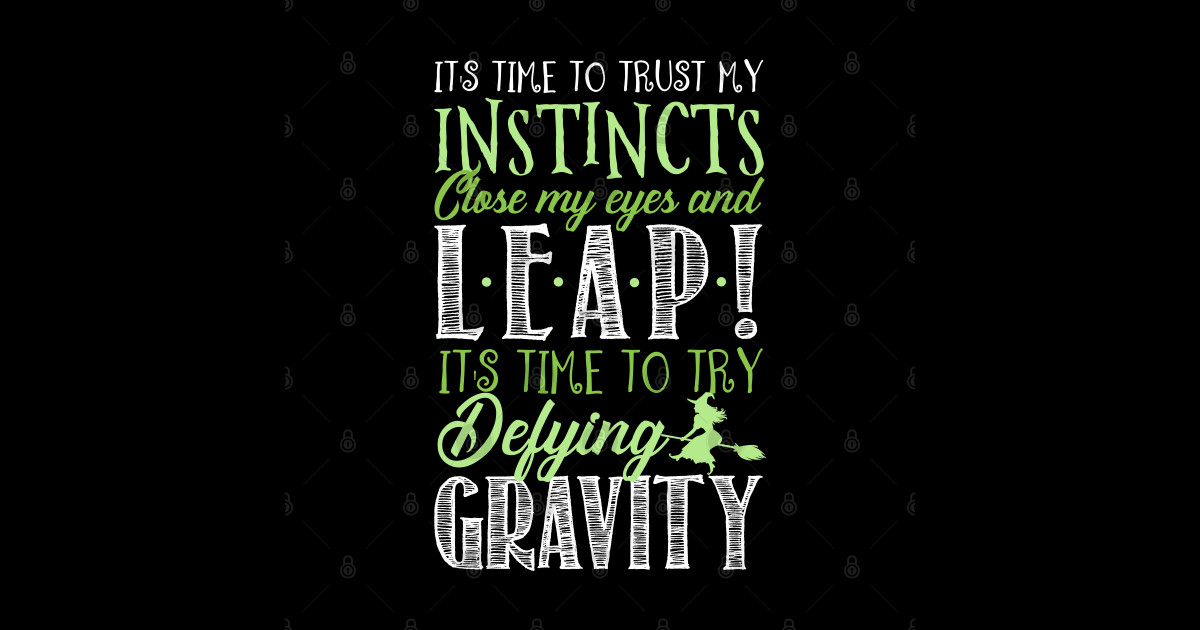 It's time to try defying gravity! - Wicked - Posters and Art Prints ...