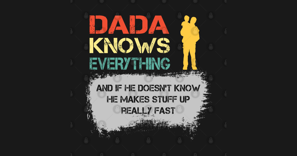 Dada Knows Everything Father's Day Daddy Gifts - Dad Knows Everything ...