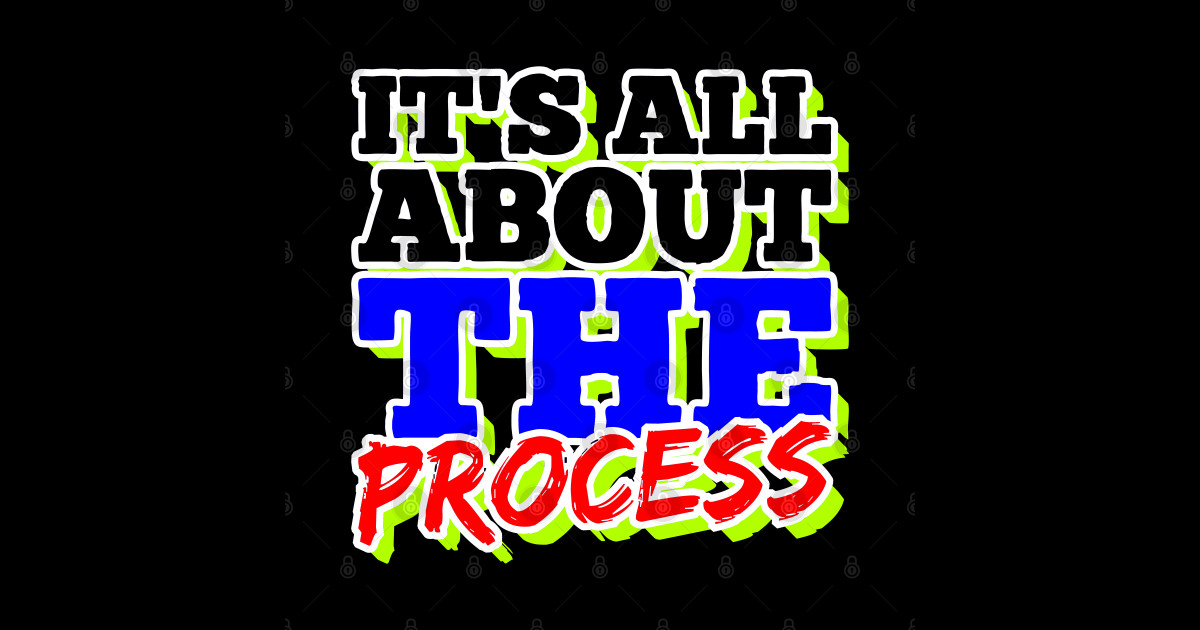 Focus on the Process - Focus On The Process - Sticker | TeePublic