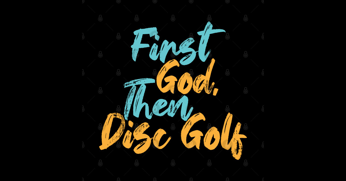 First God Then Disc Golf - Disc Golfing - Sticker | TeePublic