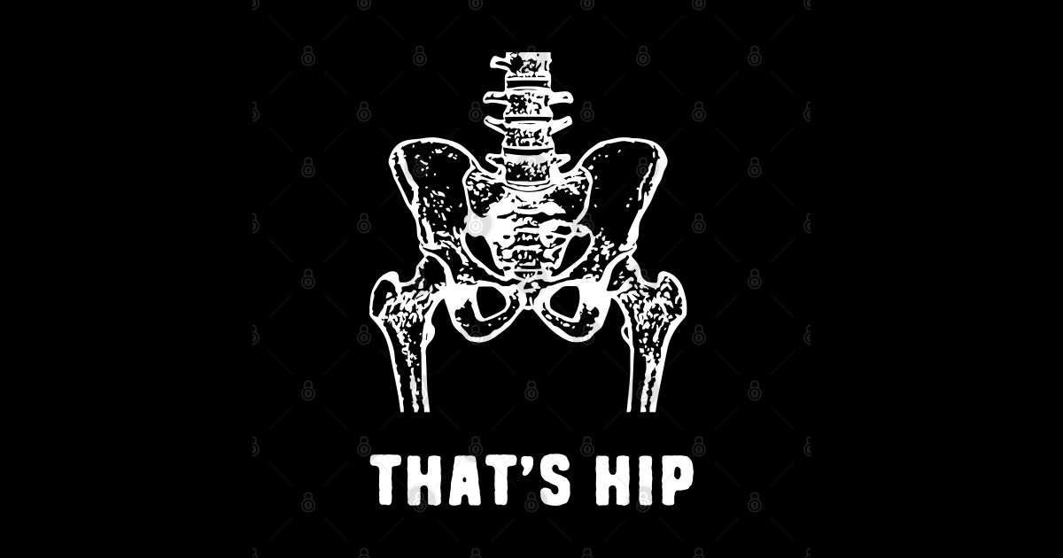 That's Hip - Anatomy Art - Sticker | TeePublic