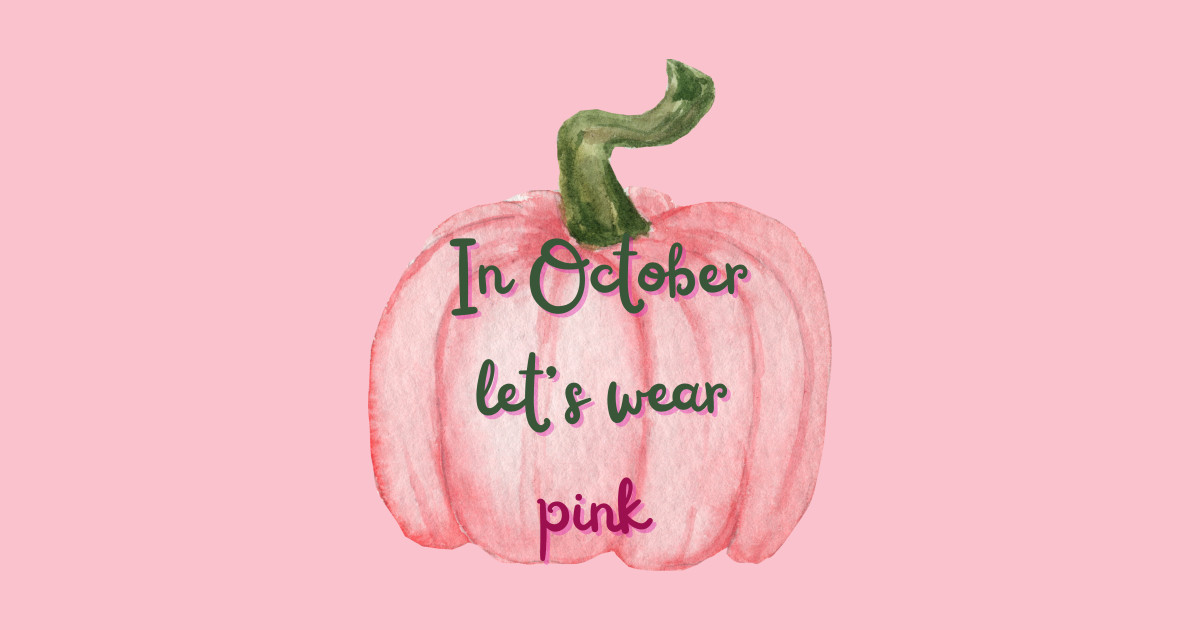 Pink October | Breast cancer awareness - Pink October - T-Shirt | TeePublic