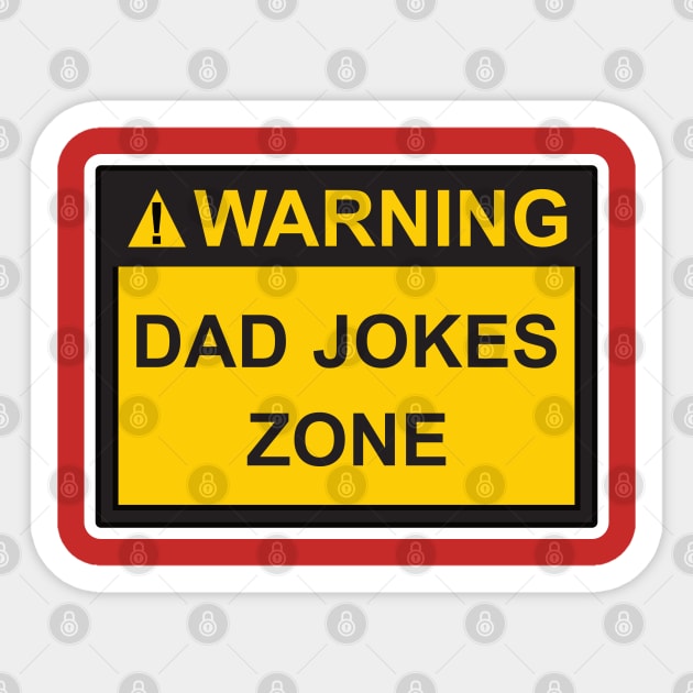 Warning dad jokes zone - Dad Jokes - Sticker | TeePublic