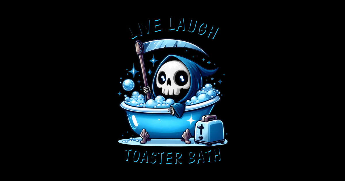 Live Laugh Toaster Bath Funny - Live Laugh Toaster Bath - Sticker ...