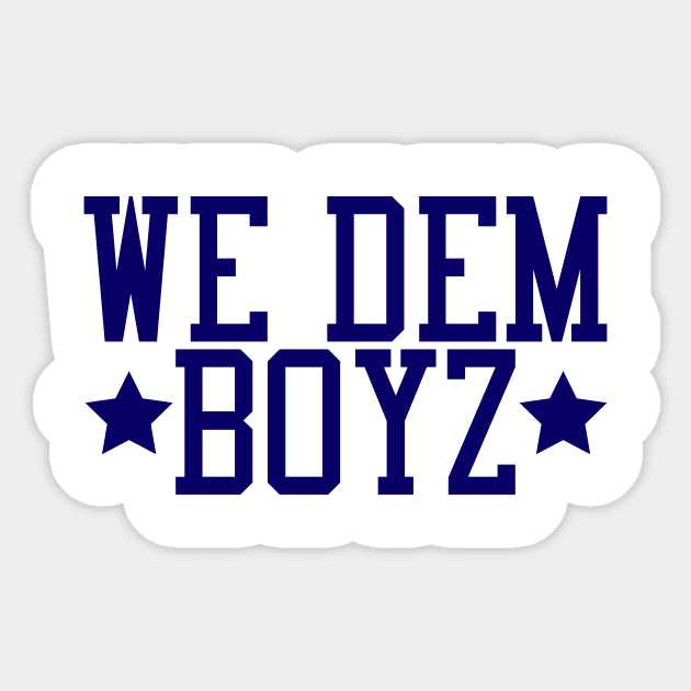 We Dem Boyz - Cowboys - Sticker | TeePublic