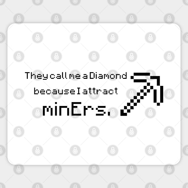 They call me diamond minecraft - Minecraft Quote - Sticker | TeePublic