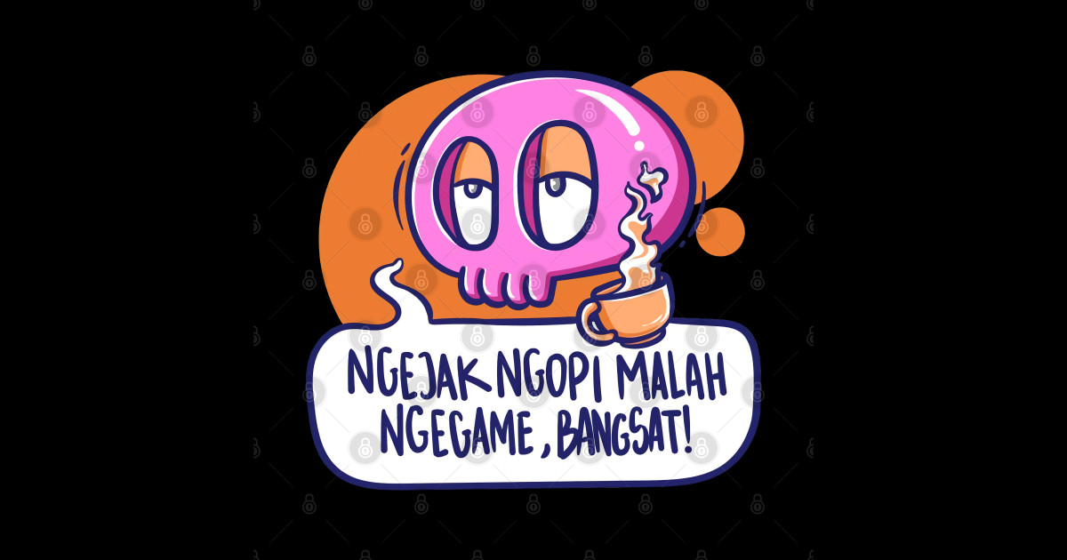 Ngejak Ngopi Malah Ngegame, Bangsat! - Quotes - Sticker | TeePublic