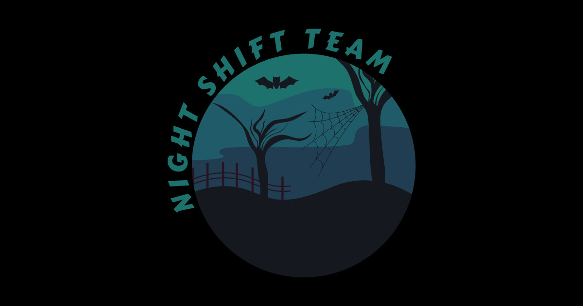 Night Shift Team - Night Shift Team - Sticker | TeePublic