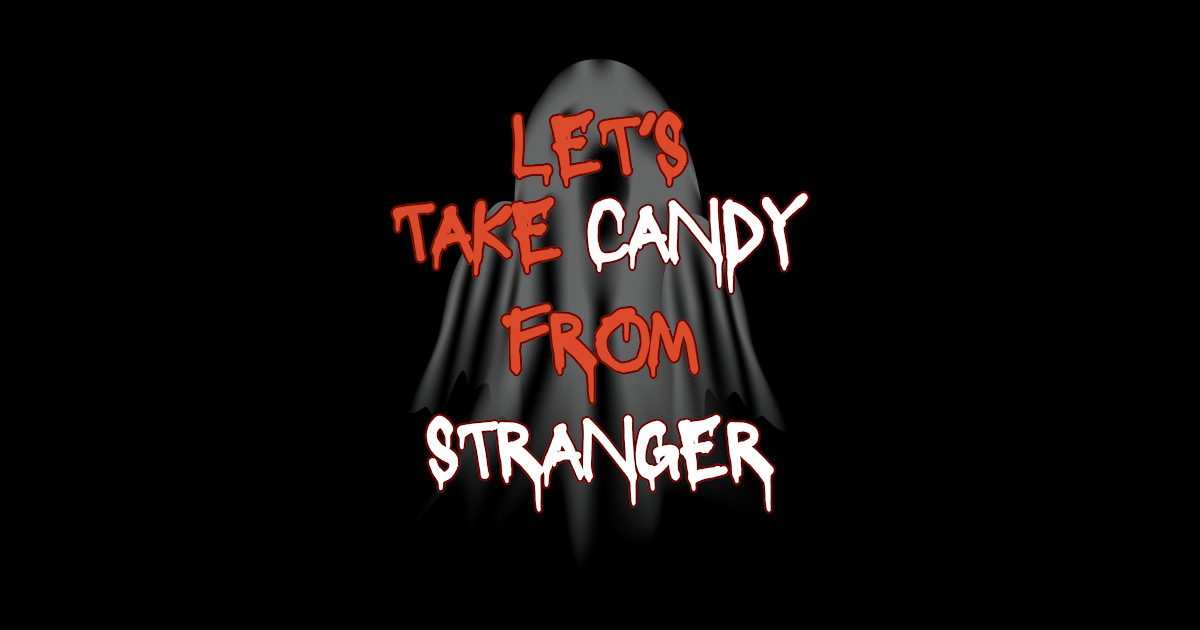 Lets Take Candy From Strangers - Lets Take Candy From Strangers ...