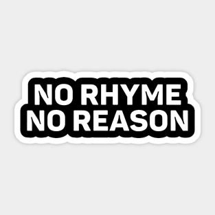Rhyme Without Reason Stickers for Sale | TeePublic