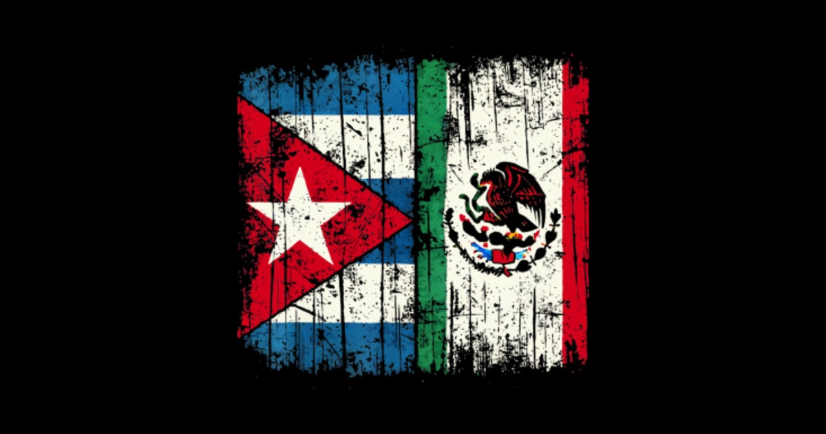 Half Cuban Half Mexican Country Mexico Flag Cuba - Half Cuban Half ...