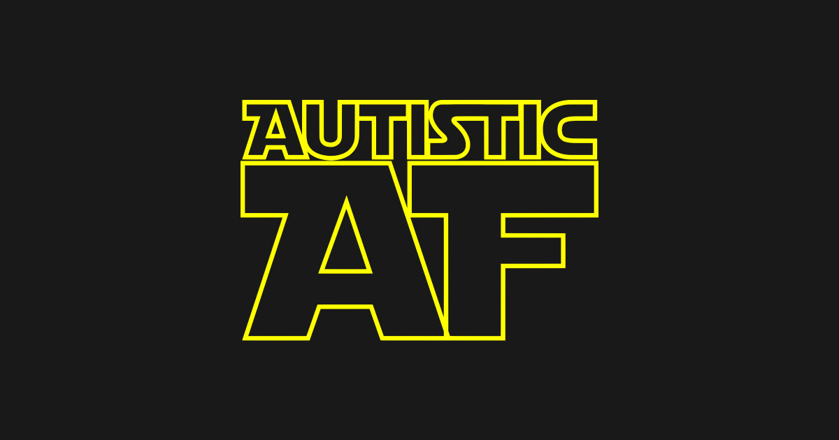 Autistic AF - Star edition - Autistic - T-Shirt | TeePublic