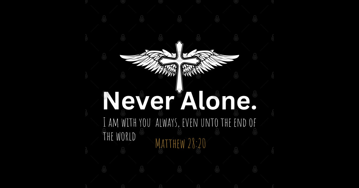 Never Alone - Christian Angel Winged Cross Shirt | Matthew 28:20 Bible ...