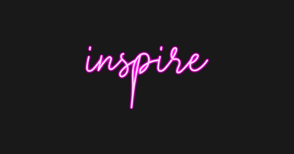 Neon Inspire Sign Art - Neon - T-Shirt | TeePublic