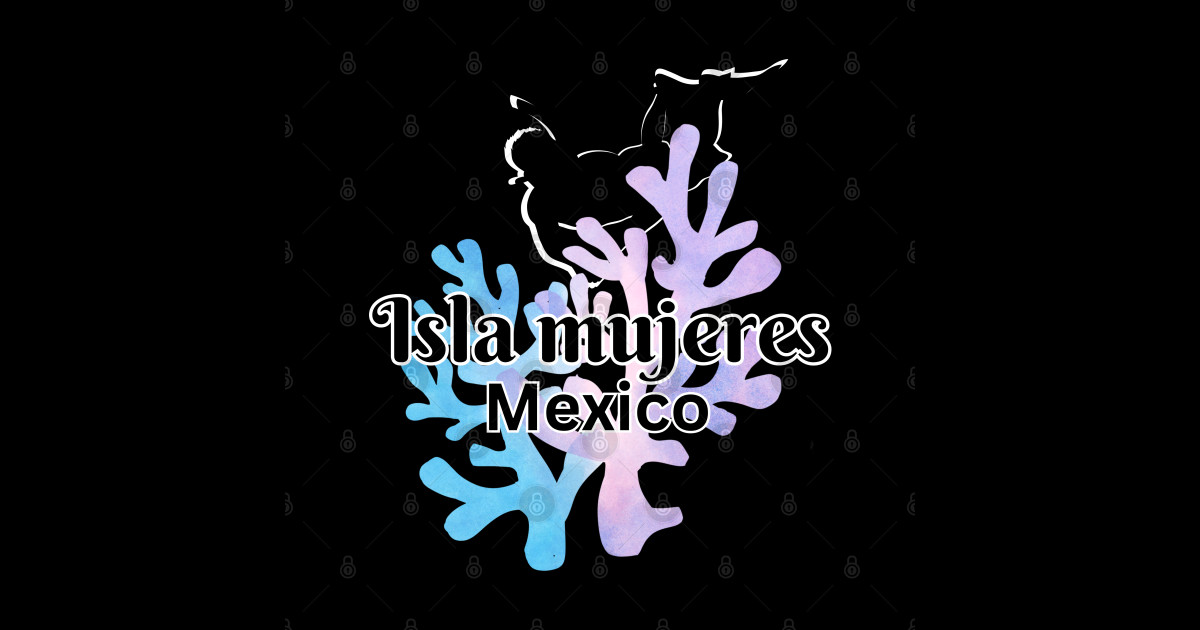 Isla Mujeres Mexico - Isla Mujeres - Sticker | TeePublic