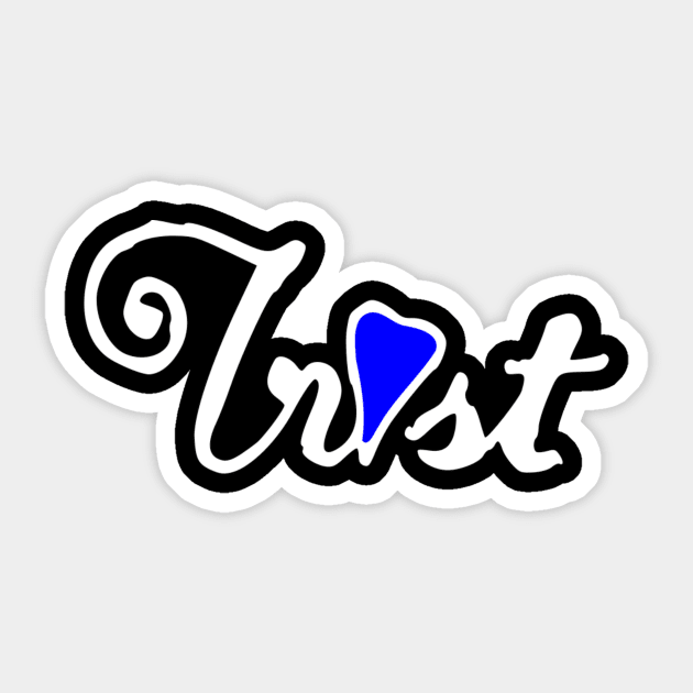 trust - Trust - Sticker | TeePublic