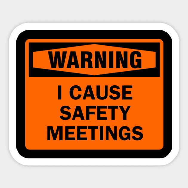Warning Safety Meeting - Safety - Sticker | TeePublic