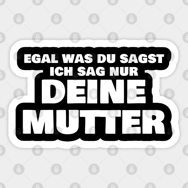 deine mutter - Deine Mutter - Sticker | TeePublic