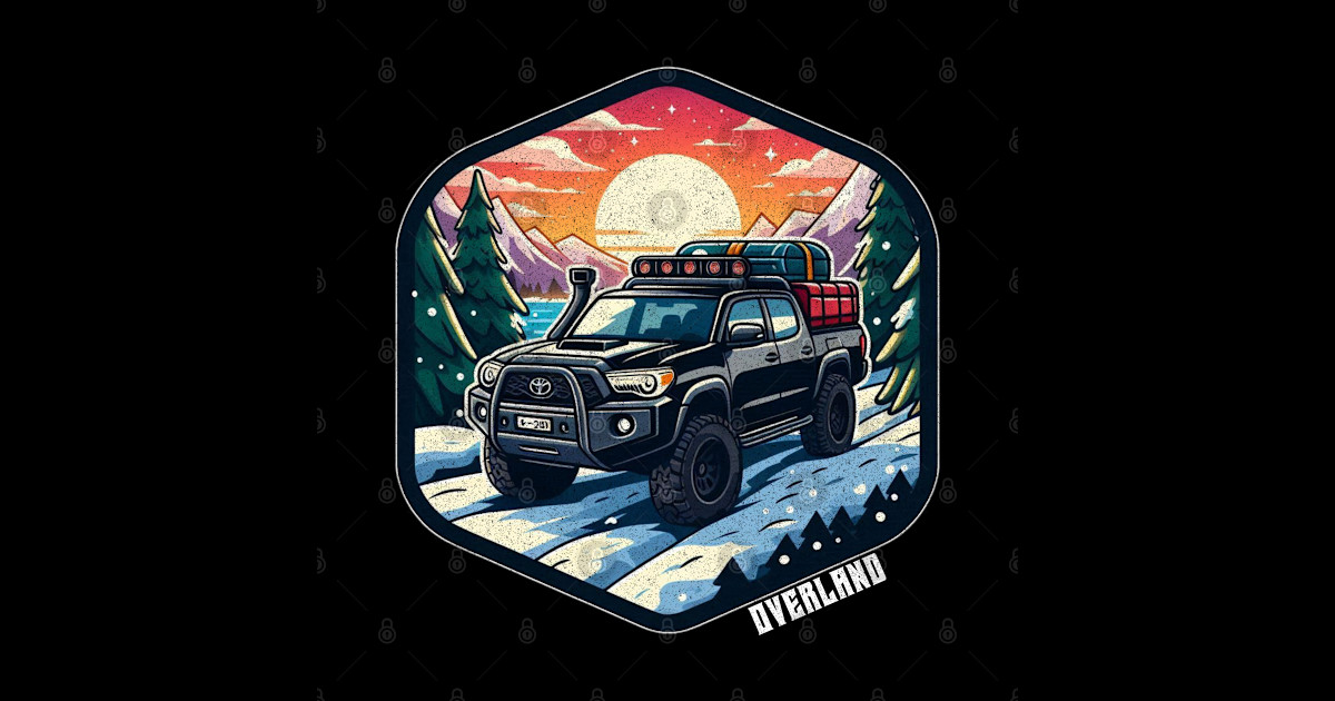 Overland Toyota tacoma - Overlanding - Sticker | TeePublic