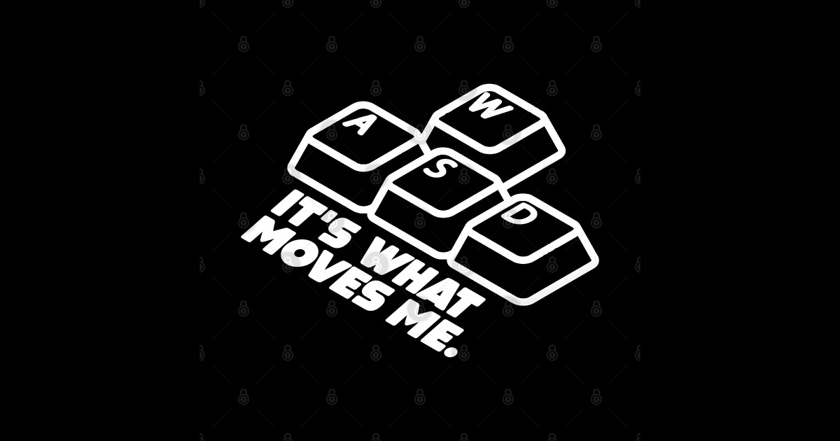 WASD It's What Moves Me - PC Gamer - Pc Gamer - Sticker | TeePublic