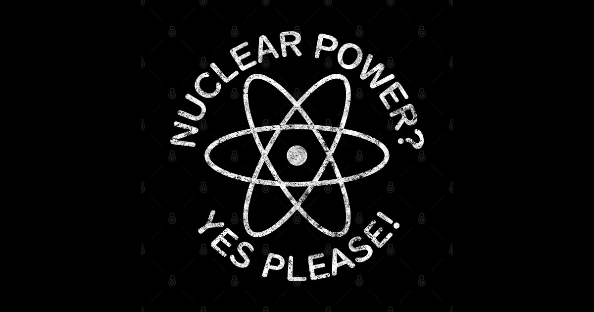Nuclear Power? Yes Please! - Nuclear Power - Sticker | TeePublic