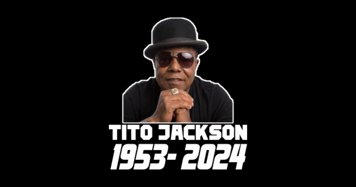 Tito Jackson 1953-2024 - Tito Jackson - Sticker | TeePublic