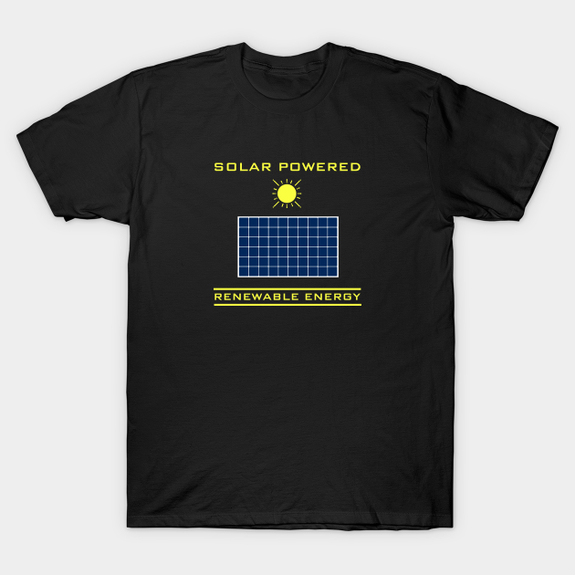 Solar Powered - Solar Power - T-Shirt | TeePublic
