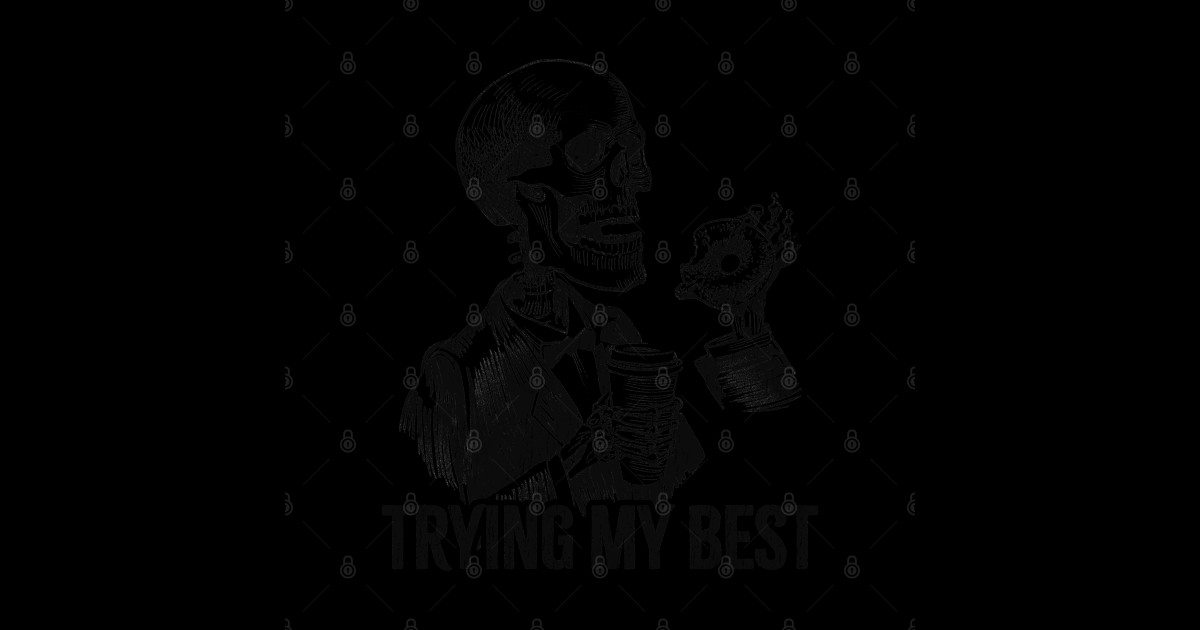 Trying-my-best - Trying My Best - Sticker | TeePublic