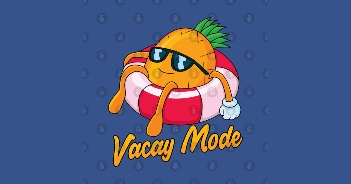 Vacay Mode Pineapple Cartoon - Vacay Mode - T-Shirt | TeePublic