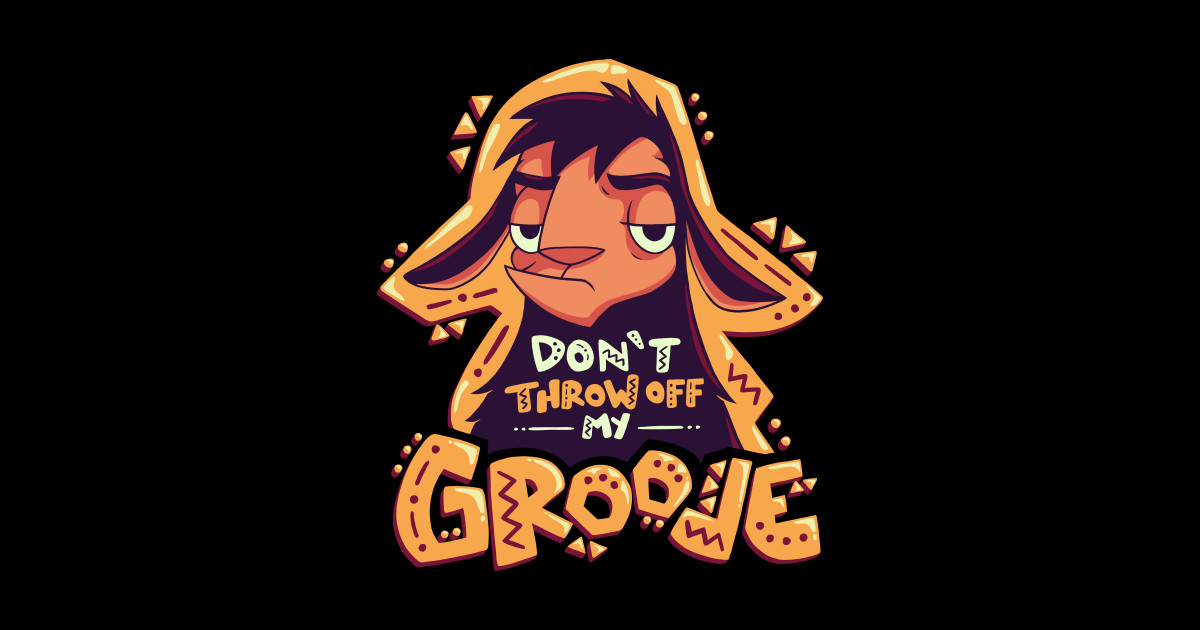 Dont Throw Off My Groove // Llama Kuzco, Cartoon Emperor, Alpaca ...