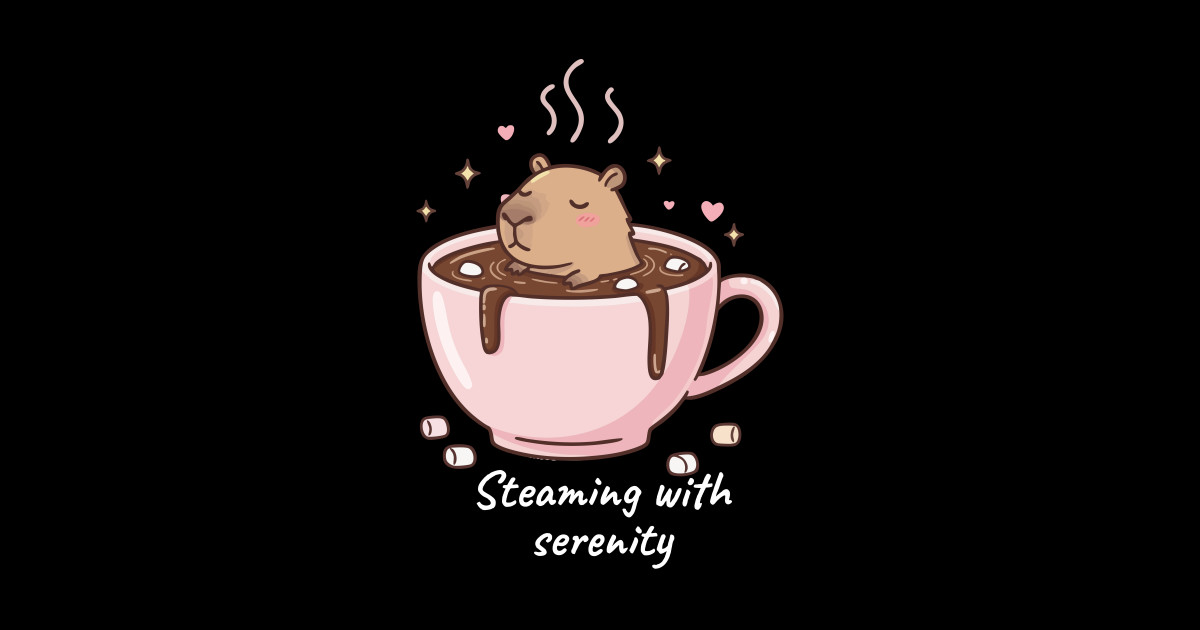 Capybara in Hot Chocolate - Steaming with Serenity Cute Design ...