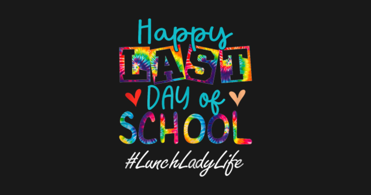 Lunch Lady Happy Last Day Of School Graduation - Lunch Lady Happy Last ...