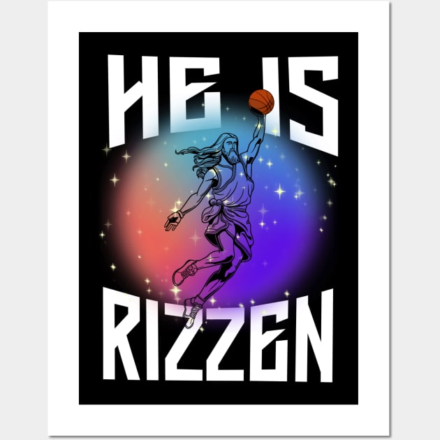 He is Rizzen -Jesus Basketball Funny Meme - He Is Rizzen - Posters and ...