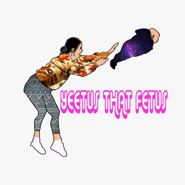 yeetus that fetus - Birth Control - Pin | TeePublic