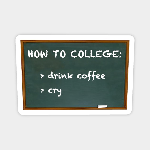 How To College - College - Magnet | TeePublic