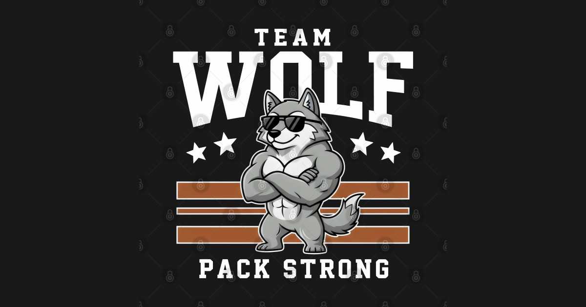 Team Wolf Pack Strong - Wolf - T-Shirt | TeePublic