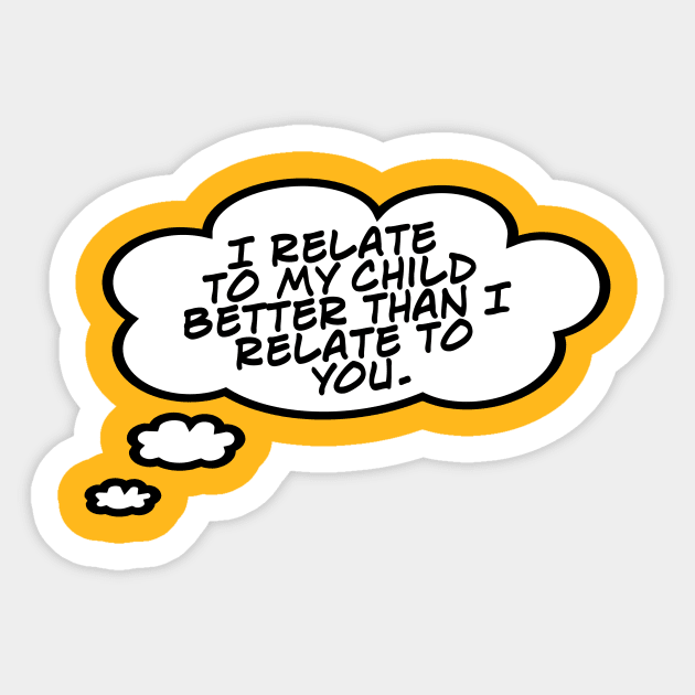 Relate to Child - Thought Bubble - Sticker | TeePublic